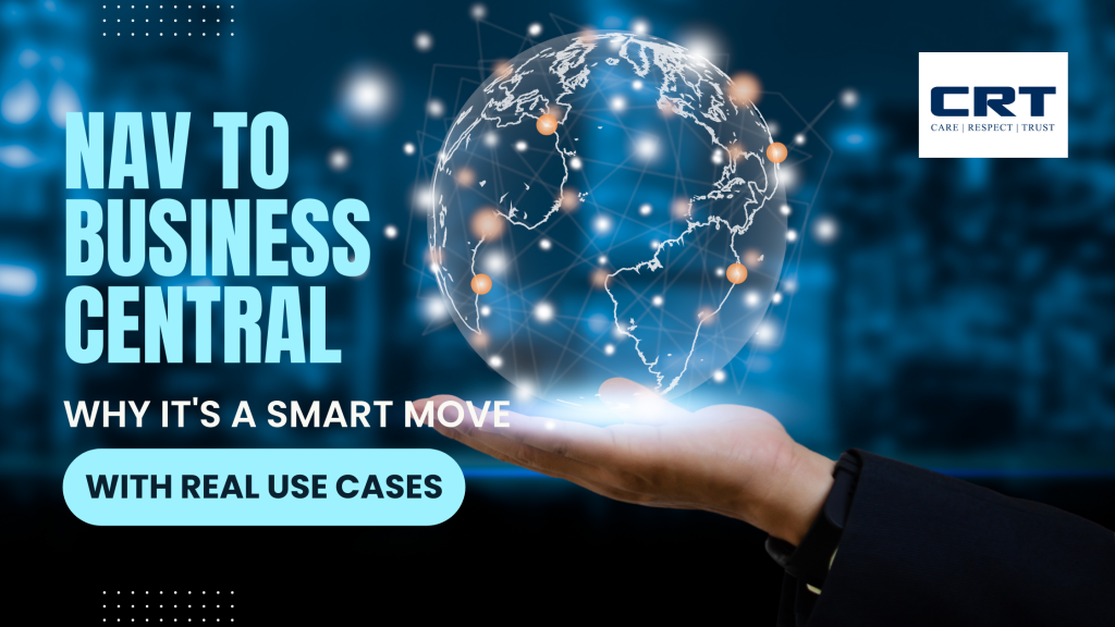 Why moving from NAV to Business Central is a Smart Move - CRT Insights ...
